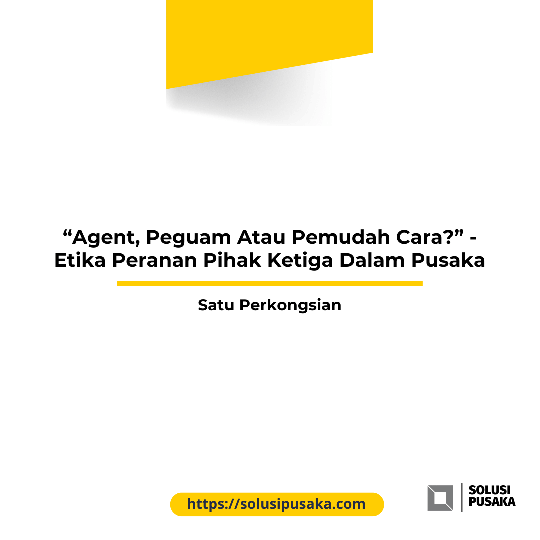“Agent, Peguam Atau Pemudah Cara?” – Etika Peranan Pihak Ketiga Dalam ...
