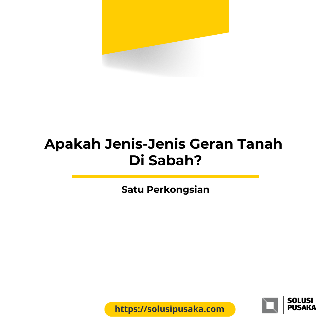 Apakah Jenis-Jenis Geran Tanah Di Sabah?