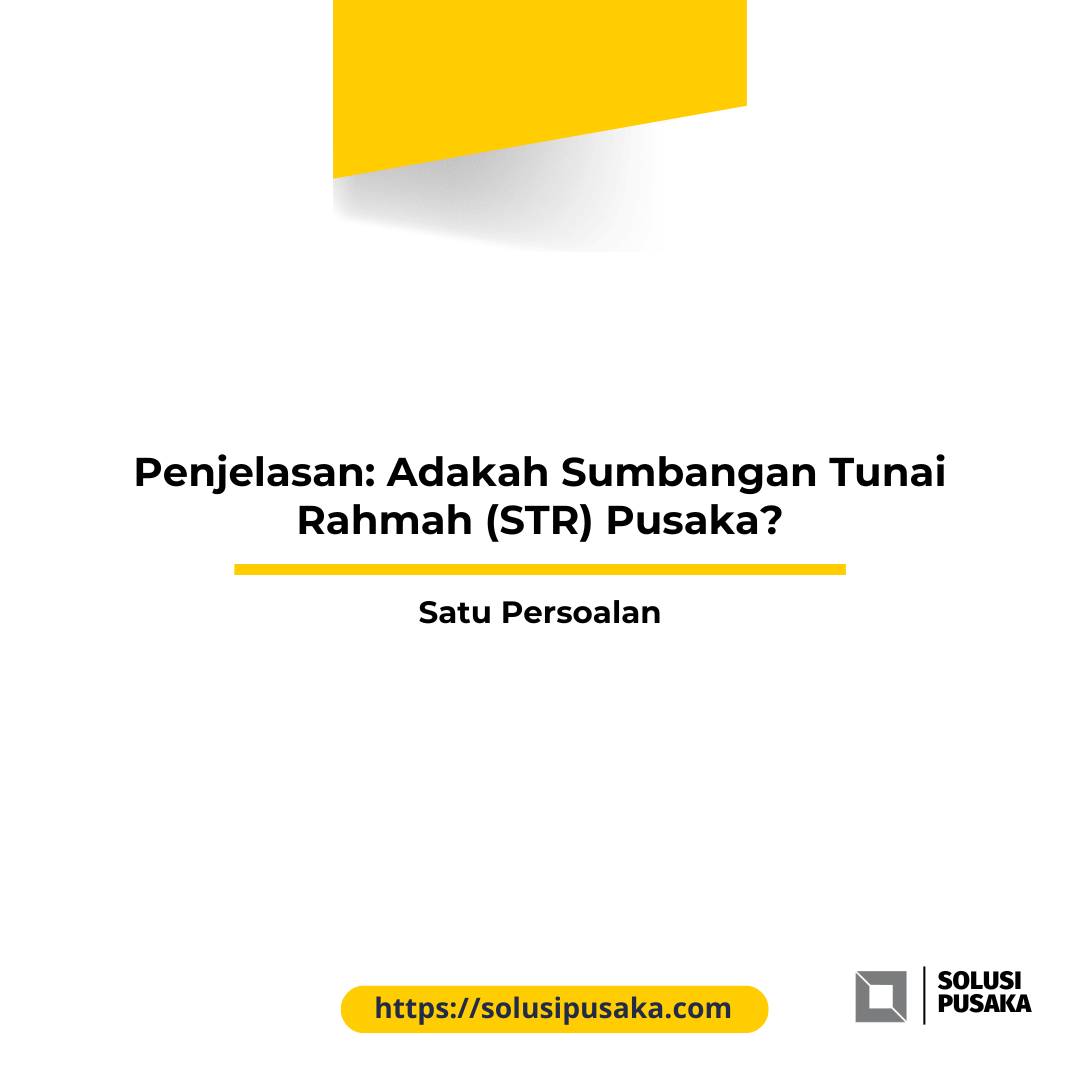 Penjelasan: Adakah Sumbangan Tunai Rahmah (STR) Pusaka?